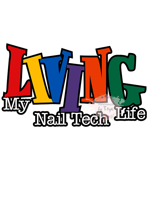 Living My Nail Tech Life SVG, DXF & PNG – Handmade by Toya