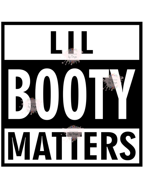Lil Booty Matters SVG & PNG – Handmade by Toya