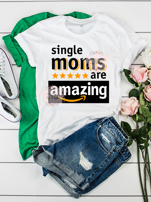 Single Moms Are Amazing SVG & PNG – Handmade by Toya
