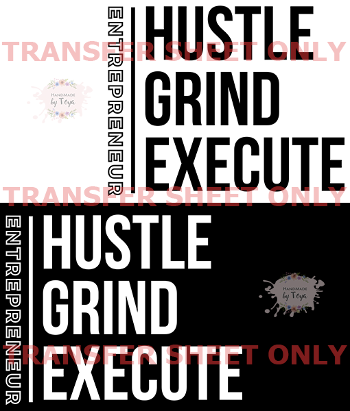 Hustle Grind Execute (IRON ON TRANSFER SHEET ONLY) – Handmade by Toya