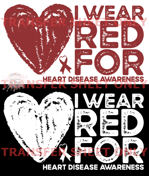 I Wear Red for Heart Disease Awareness (IRON ON TRANSFER SHEET ONLY ...