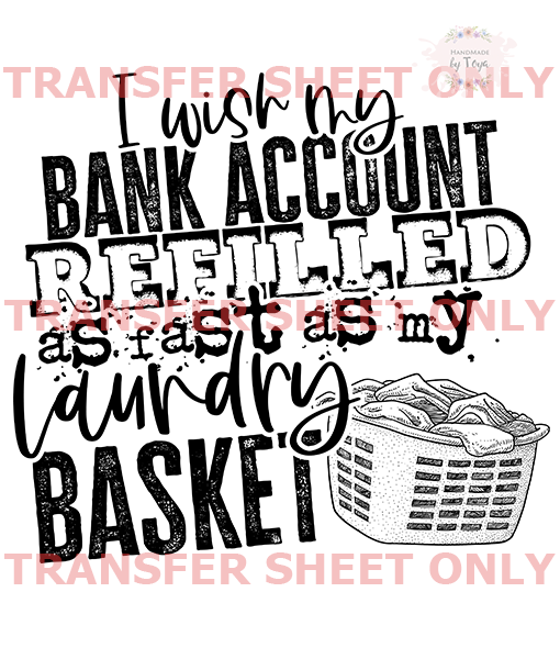 I Wish My Bank Account (IRON ON TRANSFER SHEET ONLY) – Handmade by Toya