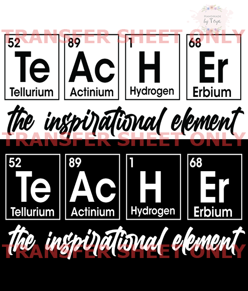 Teacher Element (IRON ON TRANSFER SHEET ONLY) – Handmade by Toya