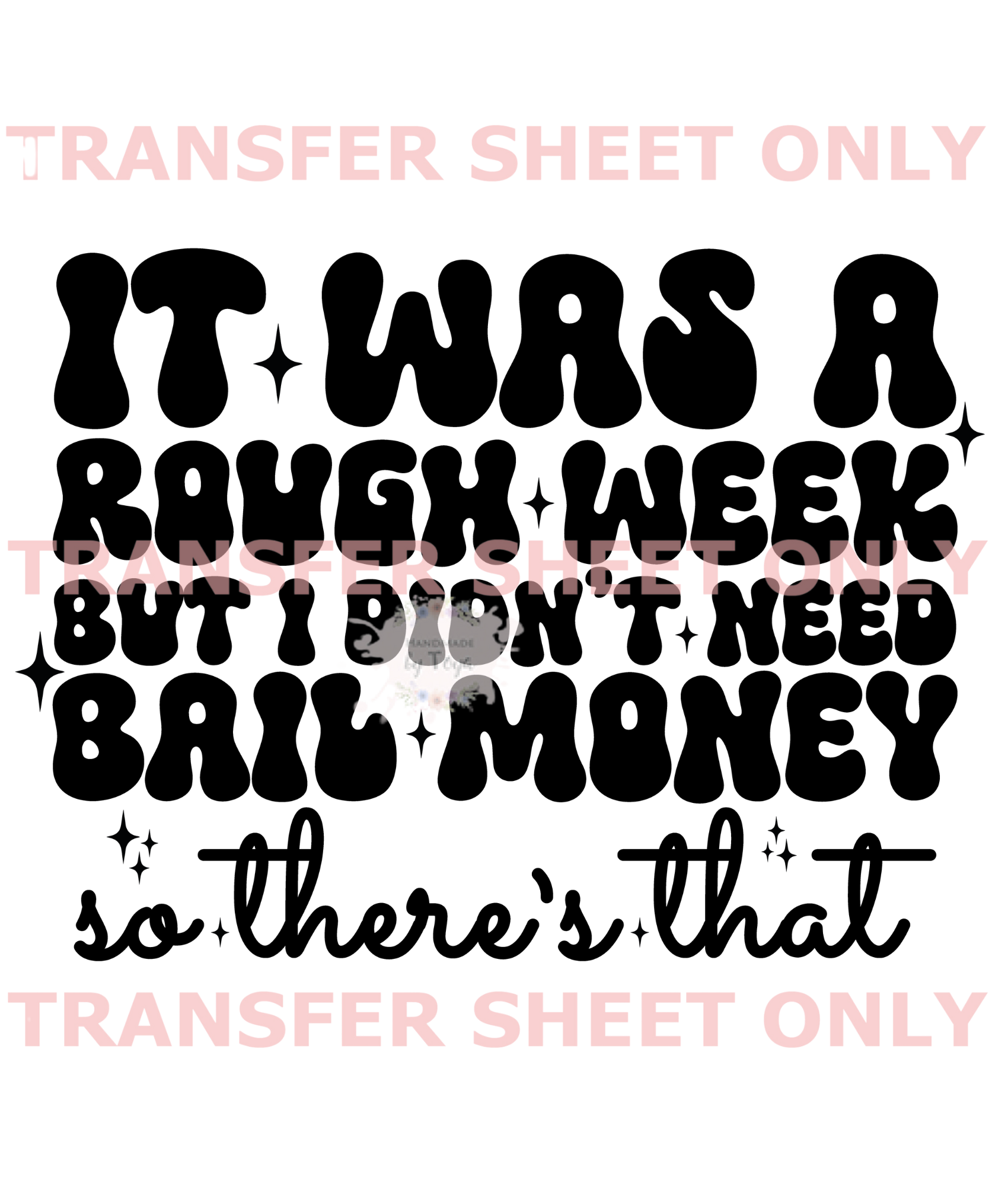 It Was A Rough Week (IRON ON TRANSFER SHEET ONLY) – Handmade by Toya