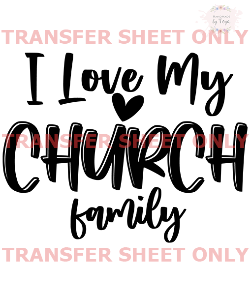 I Love My Church Family (IRON ON TRANSFER SHEET ONLY) – Handmade by Toya