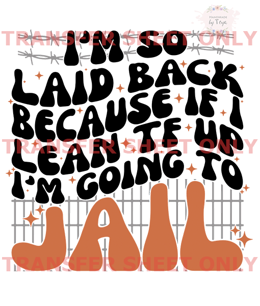 So Laid Back Because (IRON ON TRANSFER SHEET ONLY) – Handmade by Toya