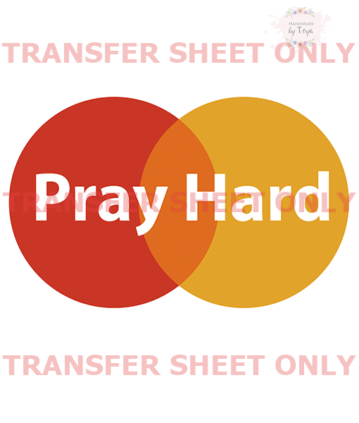 Pray Hard (IRON ON TRANSFER SHEET ONLY) – Handmade by Toya