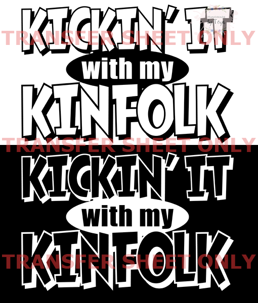 Kickin’ It With My Kinfolk (SCREEN PRINT IRON ON TRANSFER SHEET ONLY ...